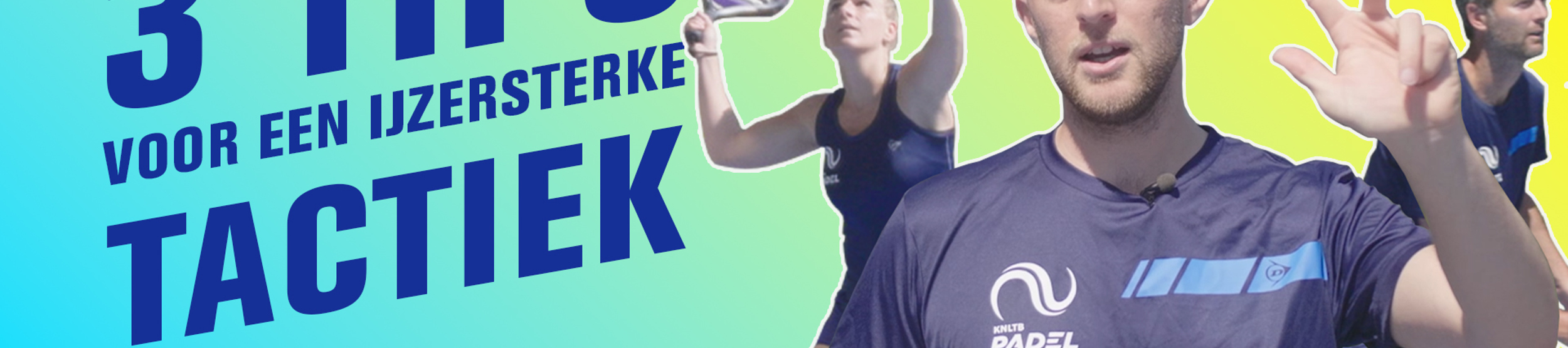Instructievideo 3 tips voor een ijzersterke tactiek | Padel